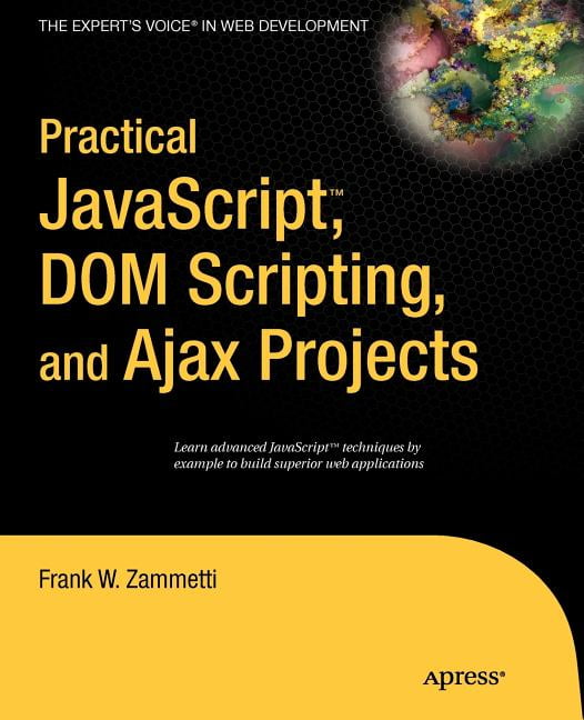 Practical Javascript, DOM Scripting and Ajax Projects (Paperback) - Walmart.com