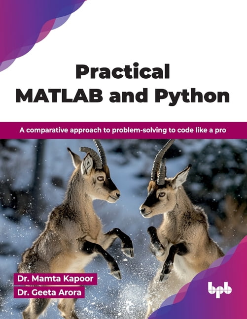 Practical MATLAB and Python: A comparative approach to problem-solving ...