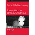 Practical Machine Learning: Innovations in Recommendation (Paperback ...