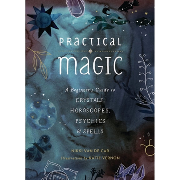 The Girls' Guide to Magic: Elements, Crystals, Potions, and More ...