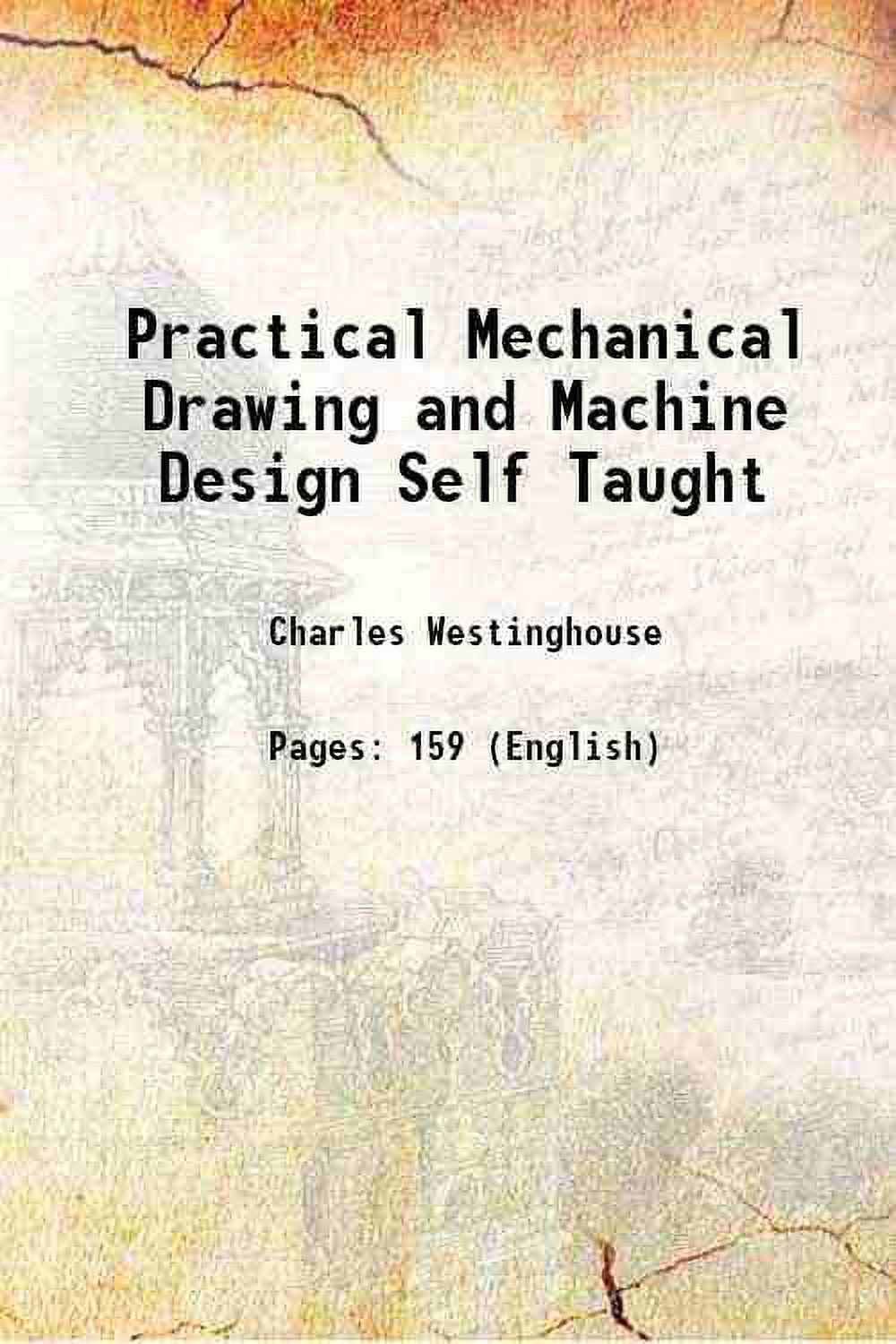Practical Mechanical Drawing and Machine Design Self Taught 1906 ...