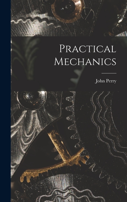 Practical Mechanics, (Hardcover) - Walmart.com