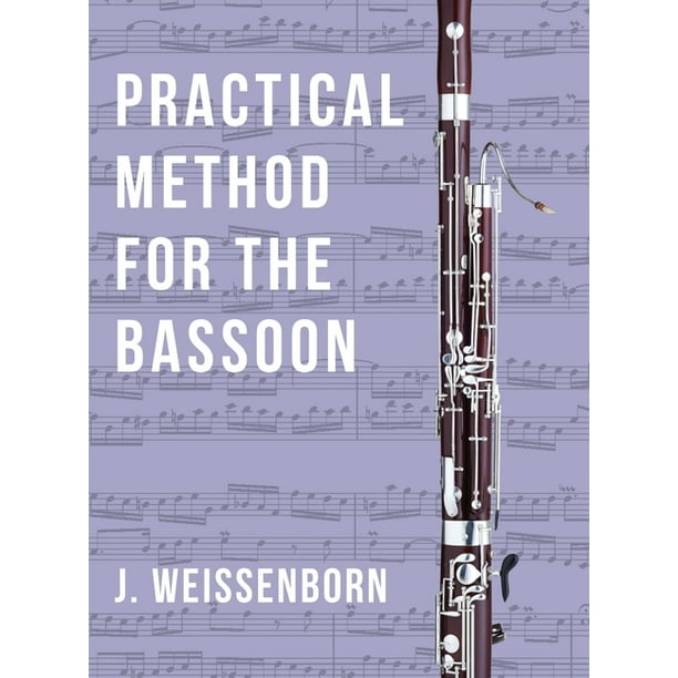 Practical Method for the Bassoon [Hardcover] Weissenborn, J - Walmart Business Supplies