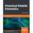 Practical Mobile Forensics - Fourth Edition (Paperback) - Walmart.com