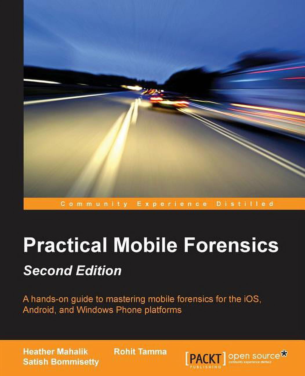 Practical Mobile Forensics - Second Edition: A hands-on guide to mastering mobile forensics for ...