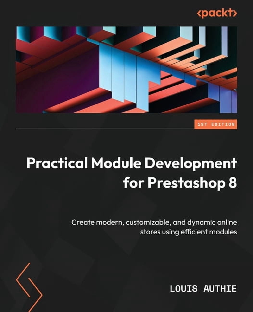 Practical Module Development for Prestashop 8: Create modern ...