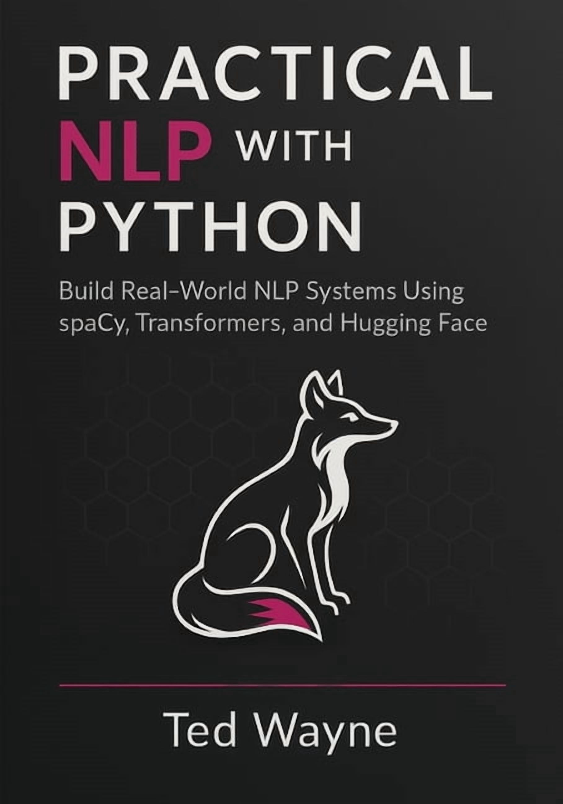 Practical NLP with Python: Build Real-World NLP Systems Using spaCy ...
