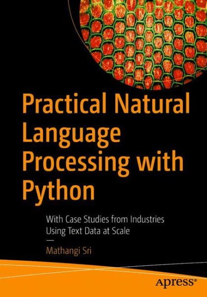 Pre-Owned Practical Natural Language Processing with Python: With Case Studies from Industries ...