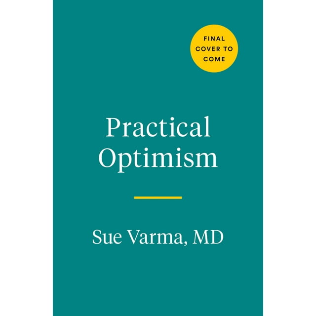 Practical Optimism : The Art, Science, and Practice of Exceptional Well ...