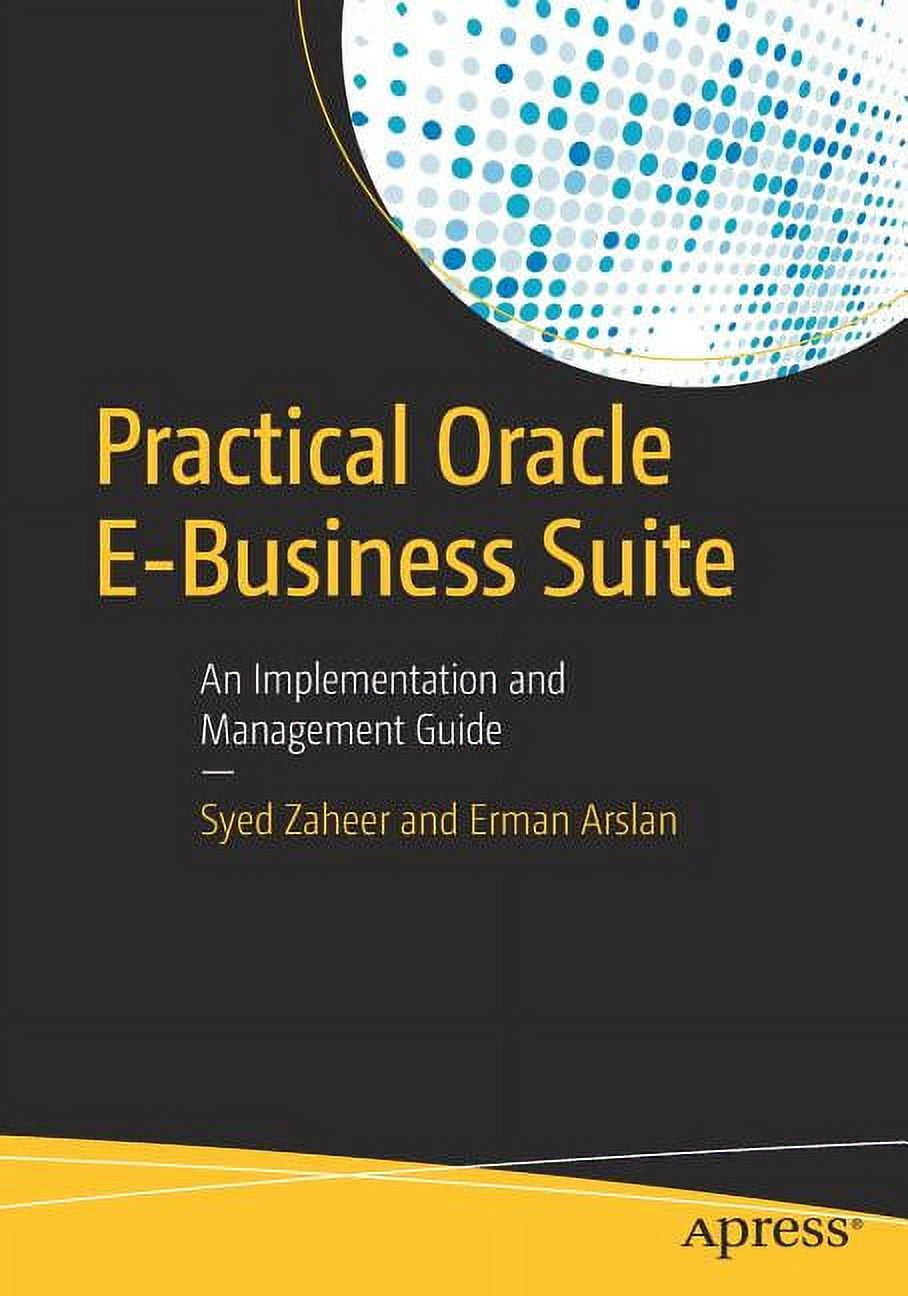 Practical Oracle E-Business Suite: An Implementation and Management ...