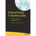 Practical Oracle E-Business Suite: An Implementation and Management ...
