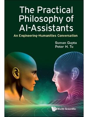 Practical Philosophy of Ai-Assistants, The: An Engineering-Humanities ...