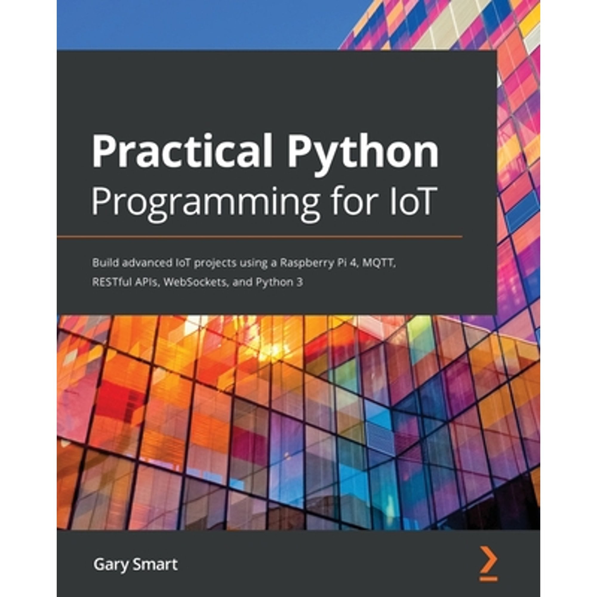 Pre-Owned Practical Python Programming for IoT: Build advanced IoT projects using a Raspberry Pi ...