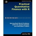 Practical Quantitative Finance with R: Solving Real-World Problems with R for Quant Analysts and ...