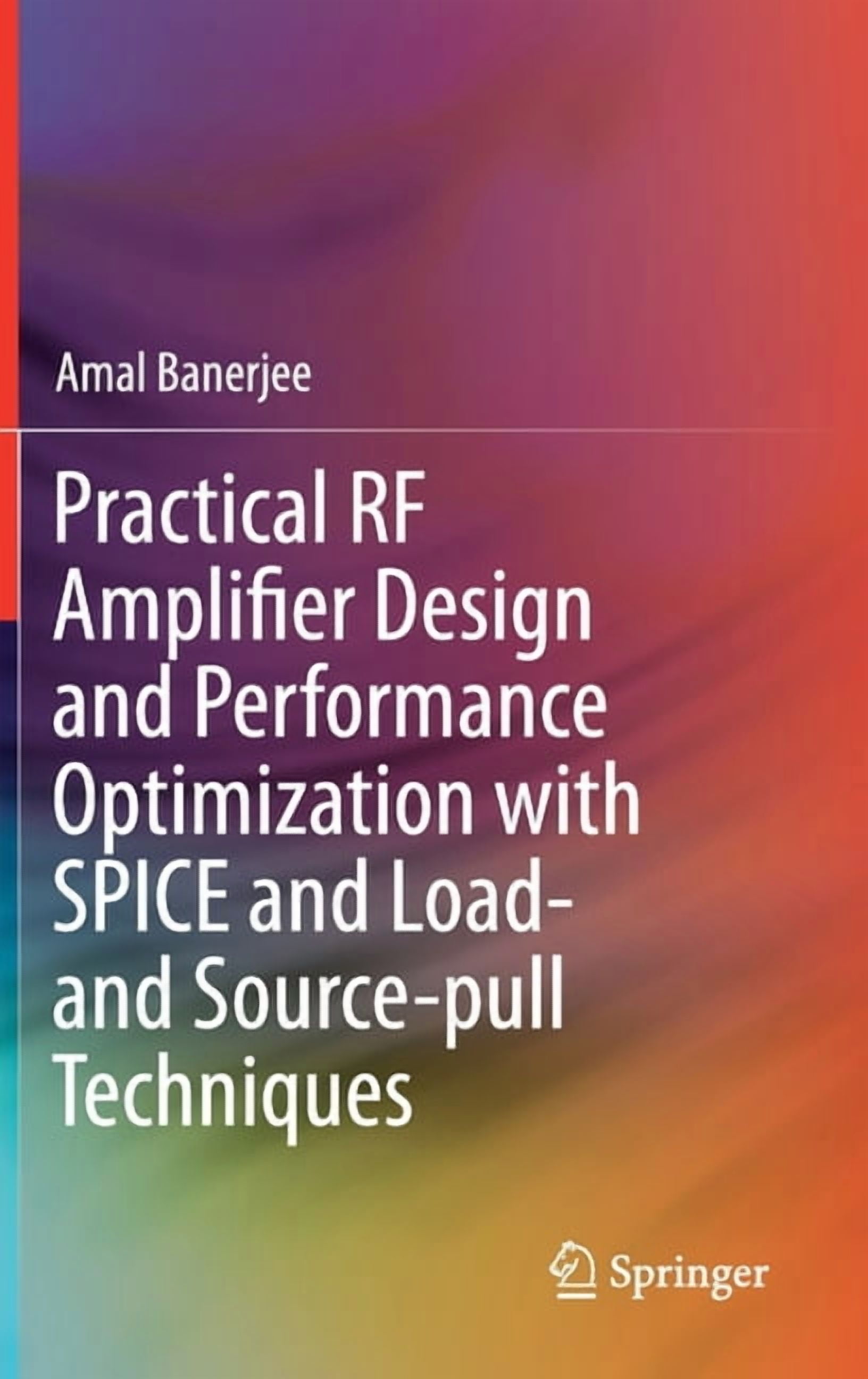 Practical RF Amplifier Design and Performance Optimization with Spice ...