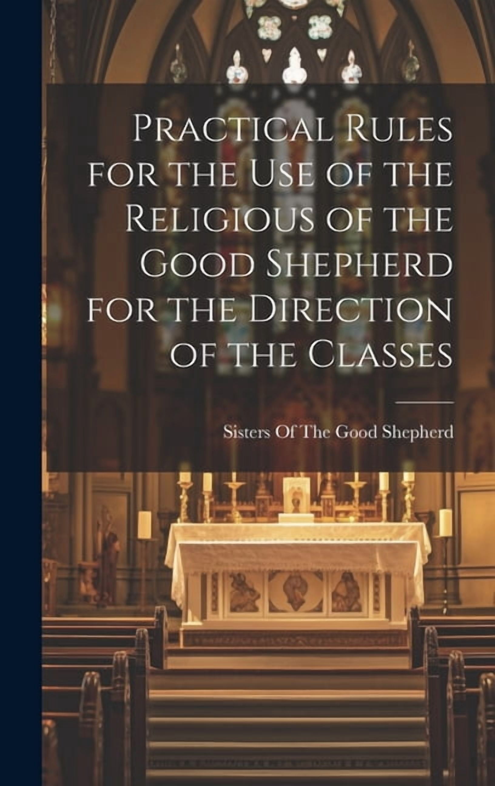 Practical Rules for the Use of the Religious of the Good Shepherd for ...