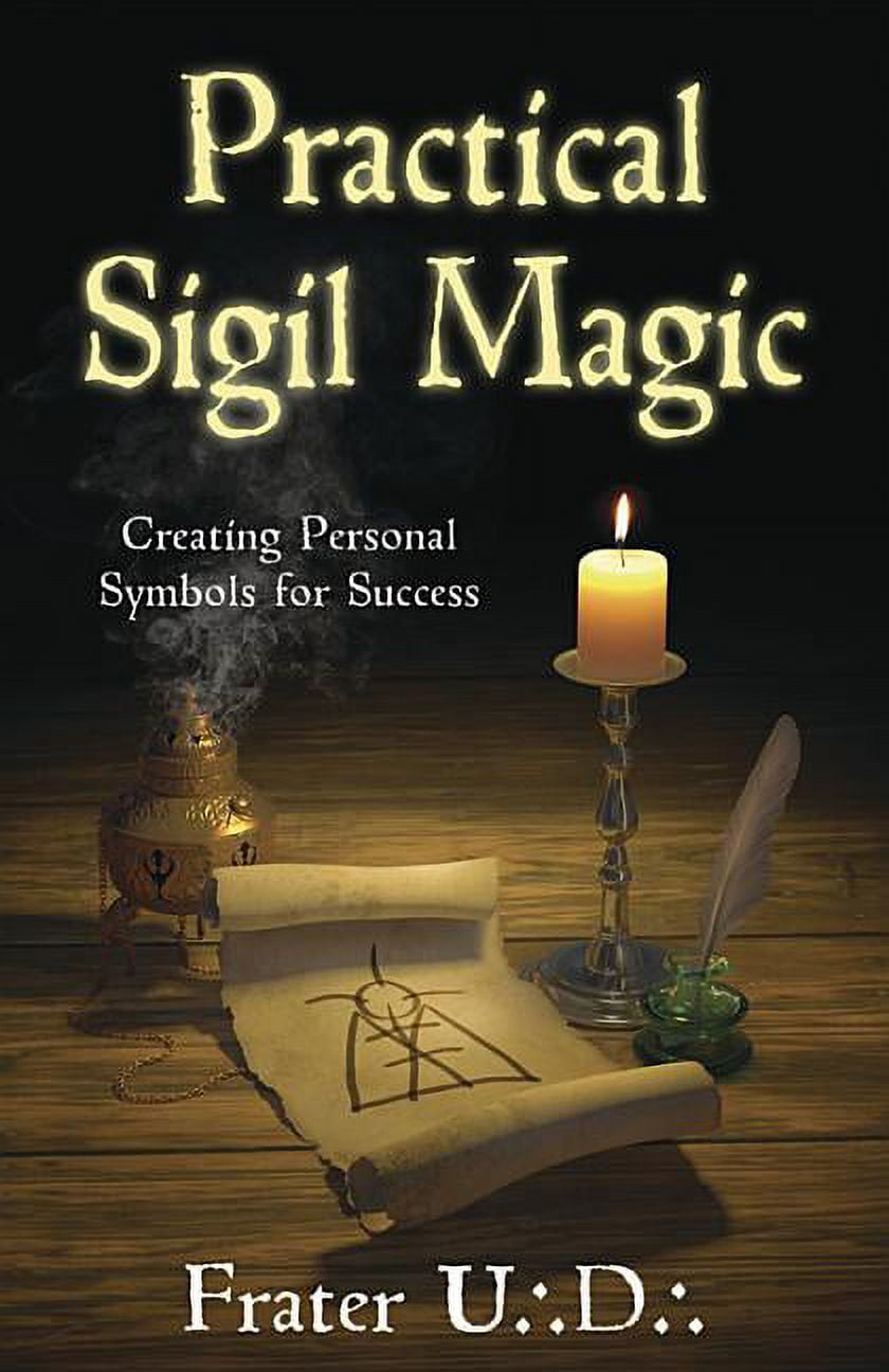 Practical Sigil Magic: Creating Personal Symbols for Success ...