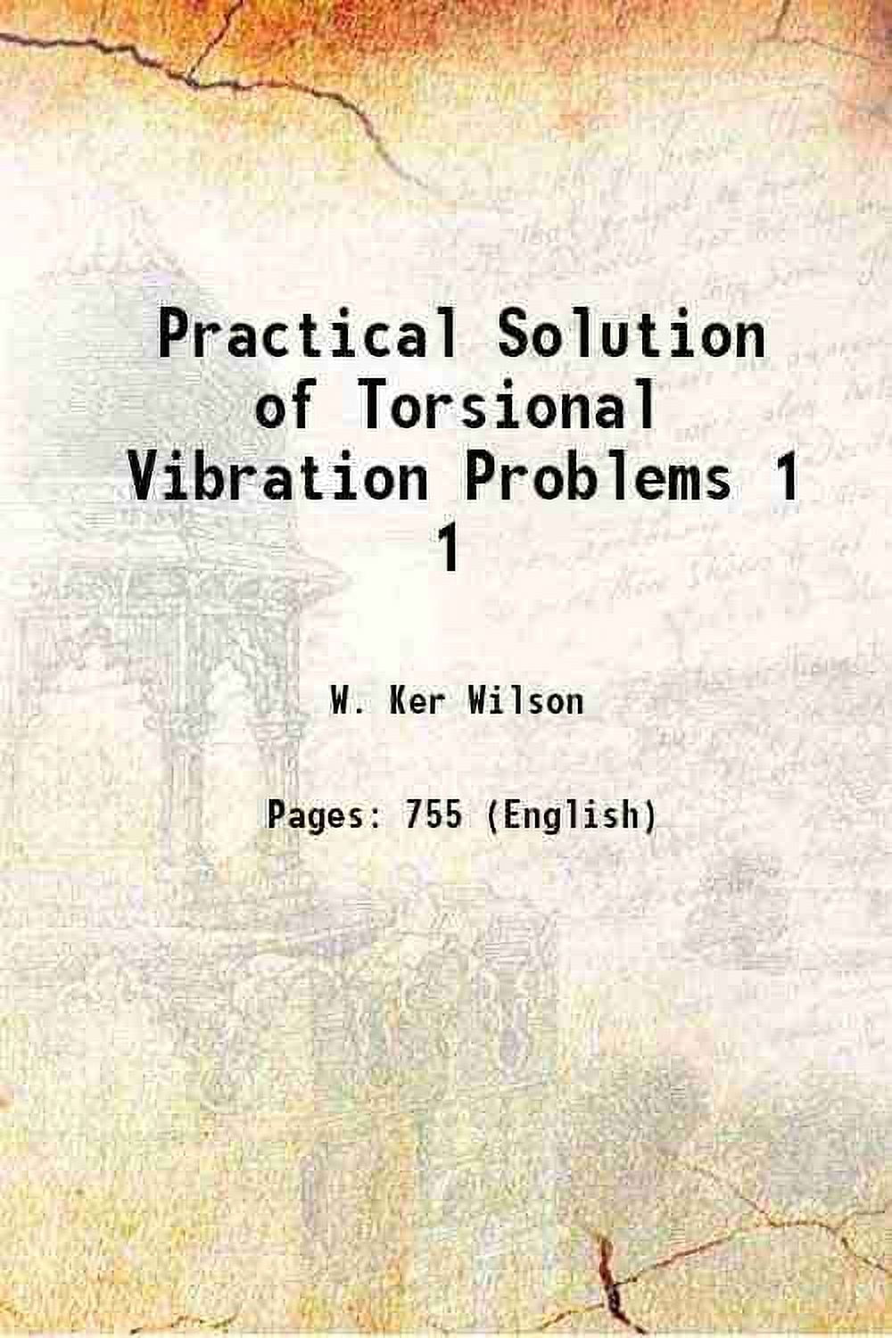 Practical Solution of Torsional Vibration Problems with examples from marine, electrical ...