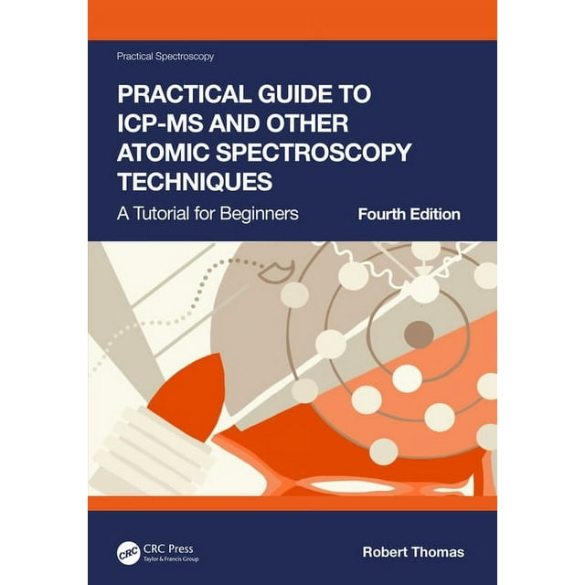 Practical Spectroscopy Practical Guide to ICP-MS and Other Atomic ...