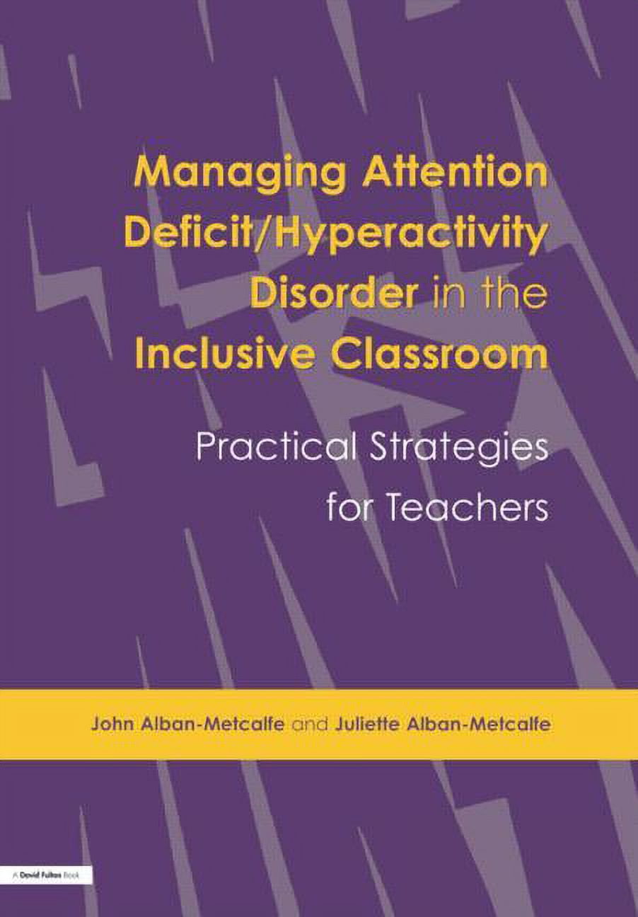 Practical Strategies for Teachers Managing Attention Deficit/Hyperactivity Disorder in the ...