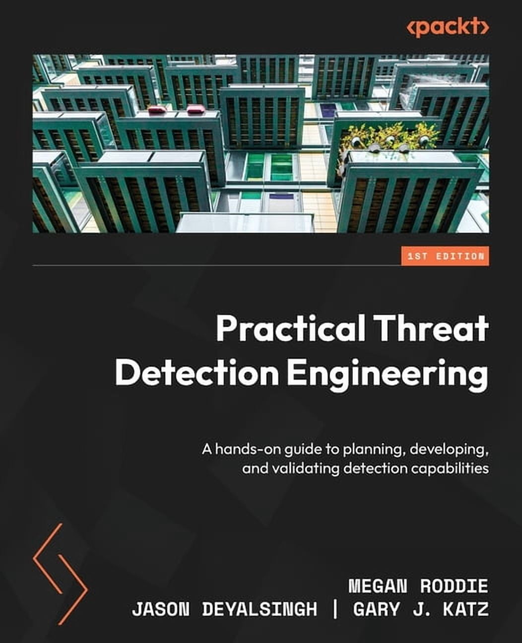 Practical Threat Detection Engineering: A hands-on guide to planning ...