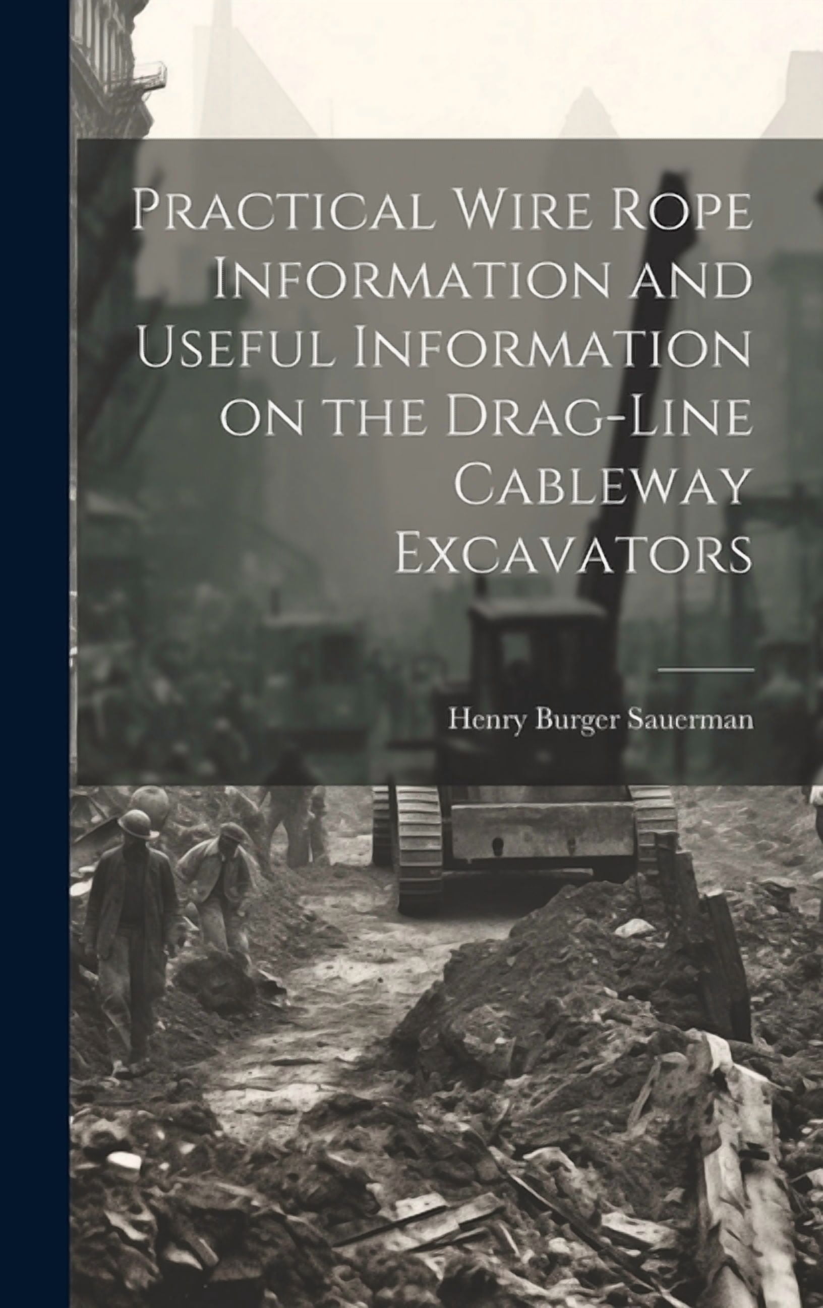 Practical Wire Rope Information and Useful Information on the Drag-line ...