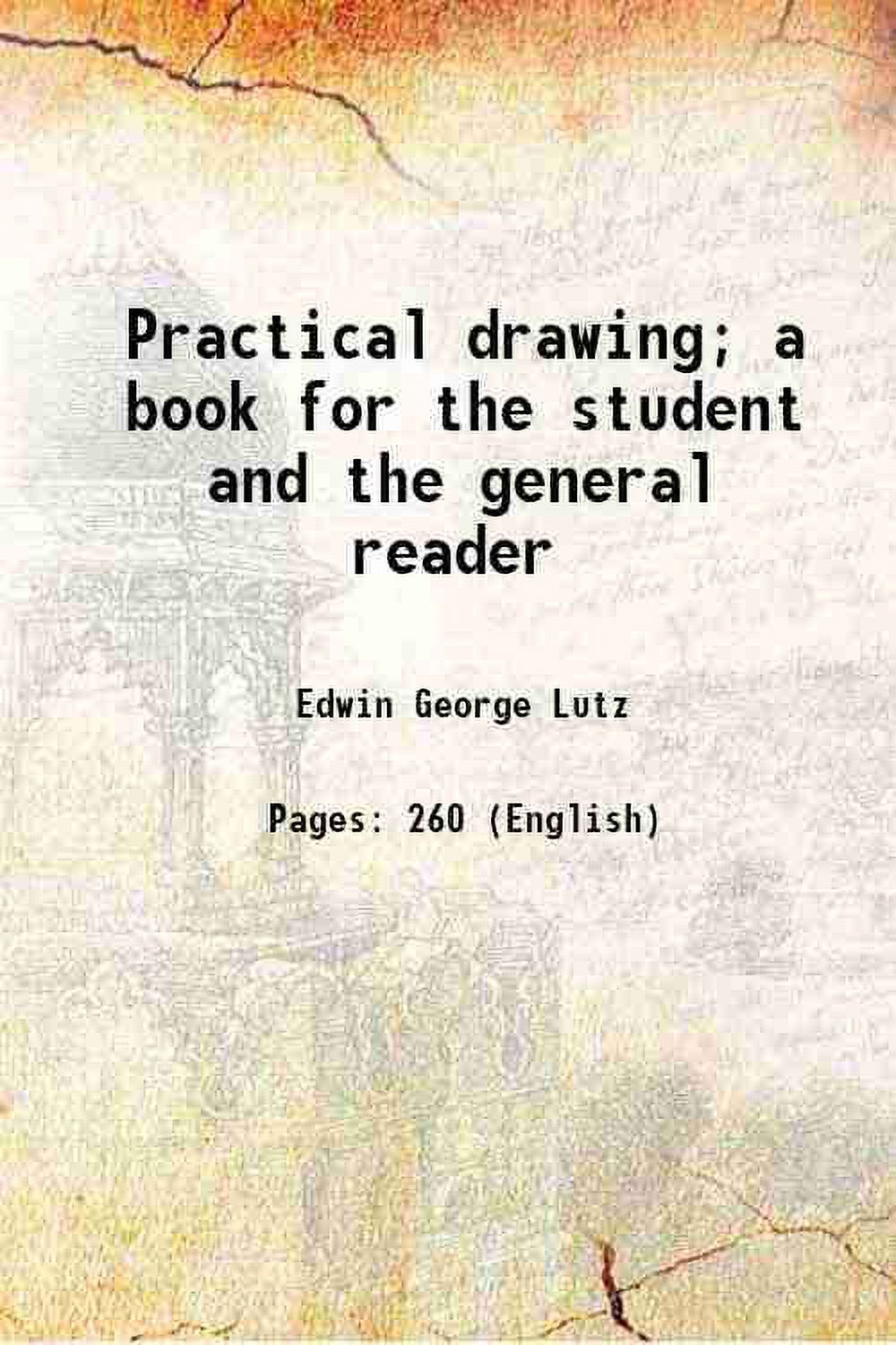 Practical drawing; a book for the student and the general reader 1915 ...