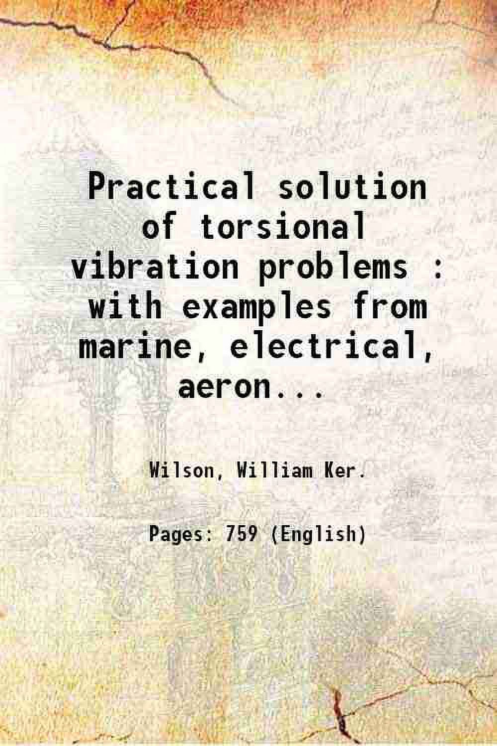 Practical solution of torsional vibration problems : with examples from ...