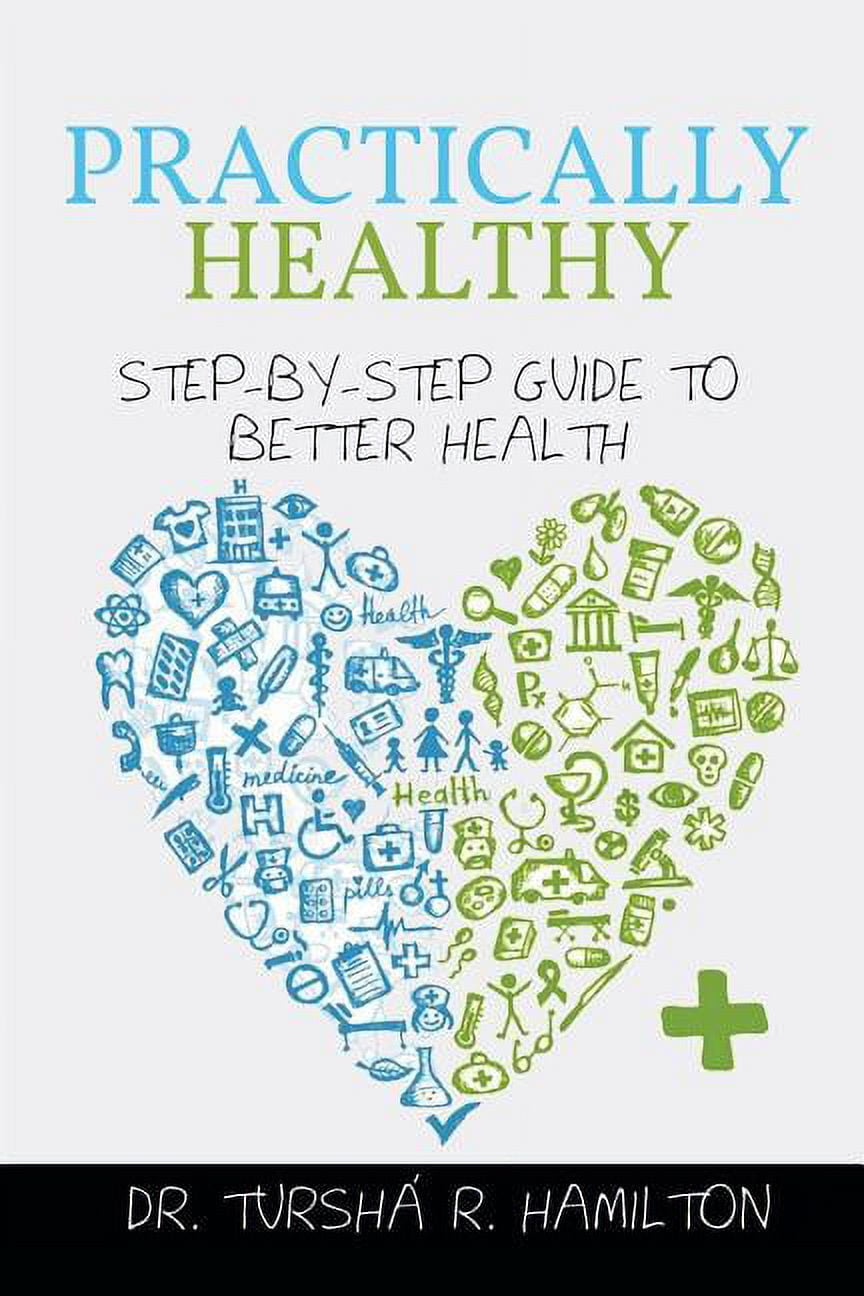 Practically Healthy : Step-By-Step Guide to Better Health - Walmart ...