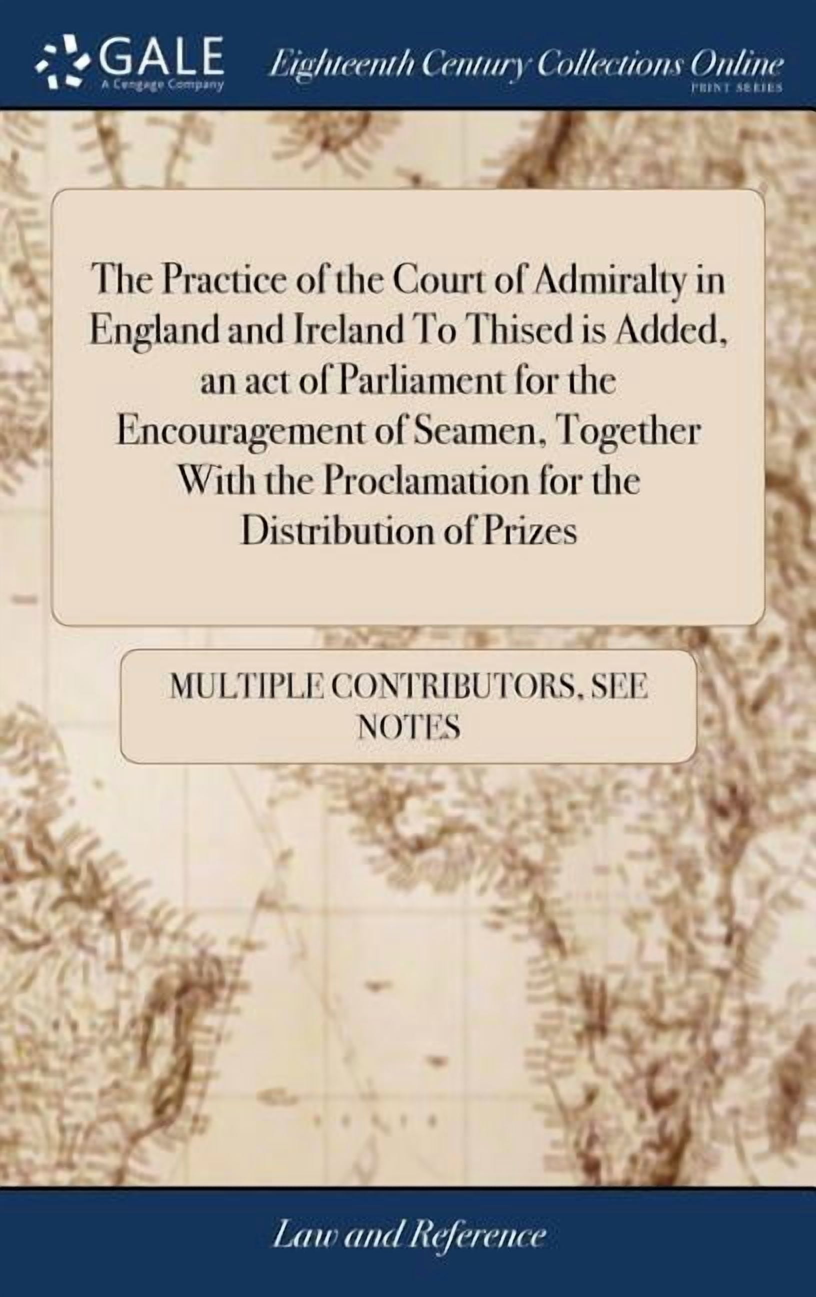 The Practice of the Court of Admiralty in England and Ireland To Thised ...
