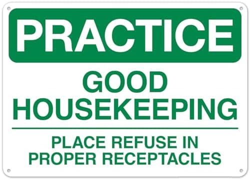 Practice Good Housekeeping Place Refuse In Proper Receptacles Sign ...