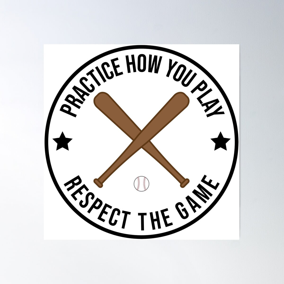 Practice How You Play And Respect The Game Baseball Poster Wall Art ...