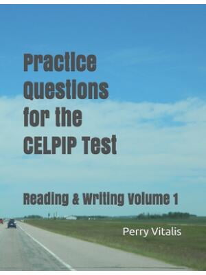 Practice Questions for the CELPIP Test : Reading & Writing Volume 1 ...