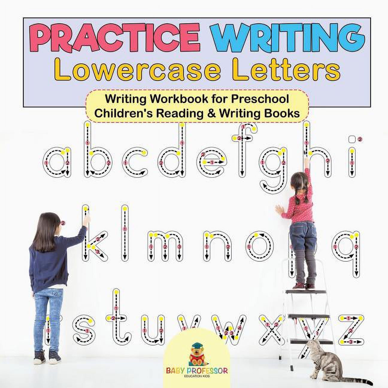 Practice Writing Lowercase Letters - Writing Workbook for Preschool ...