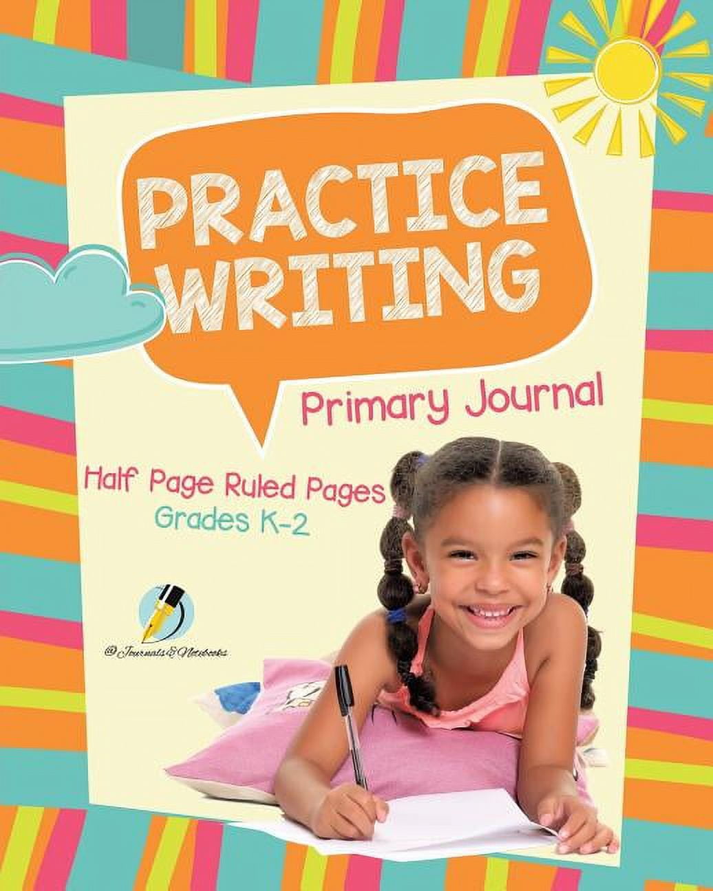 Practice Writing Primary Journal Half Page Ruled Pages Grades K-2 (Paperback) - Walmart.com