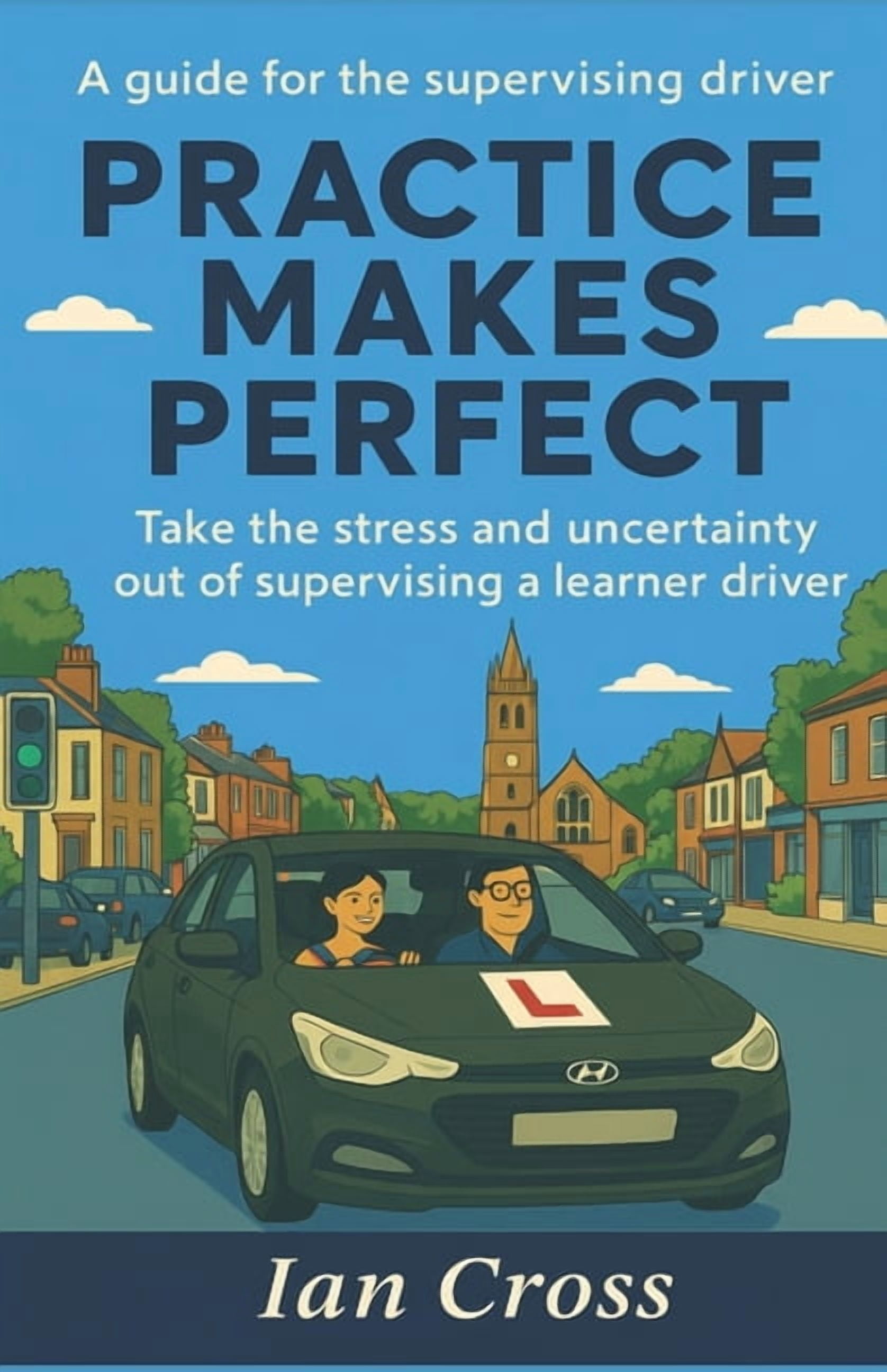 Practice makes perfect: A guide for the supervising driver, (Paperback ...