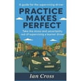 Practice makes perfect: A guide for the supervising driver, (Paperback ...