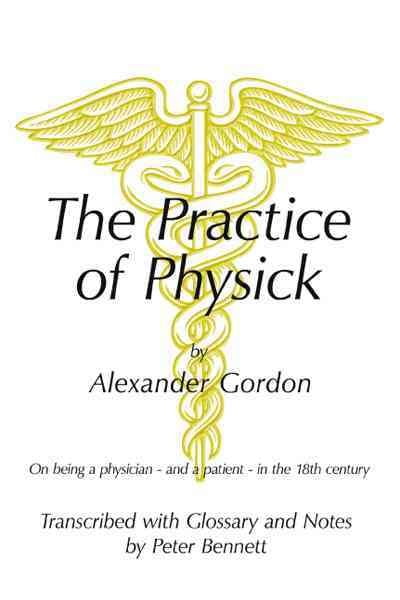 Practice of Physick : On Being a Physician - and a Patient - in the ...
