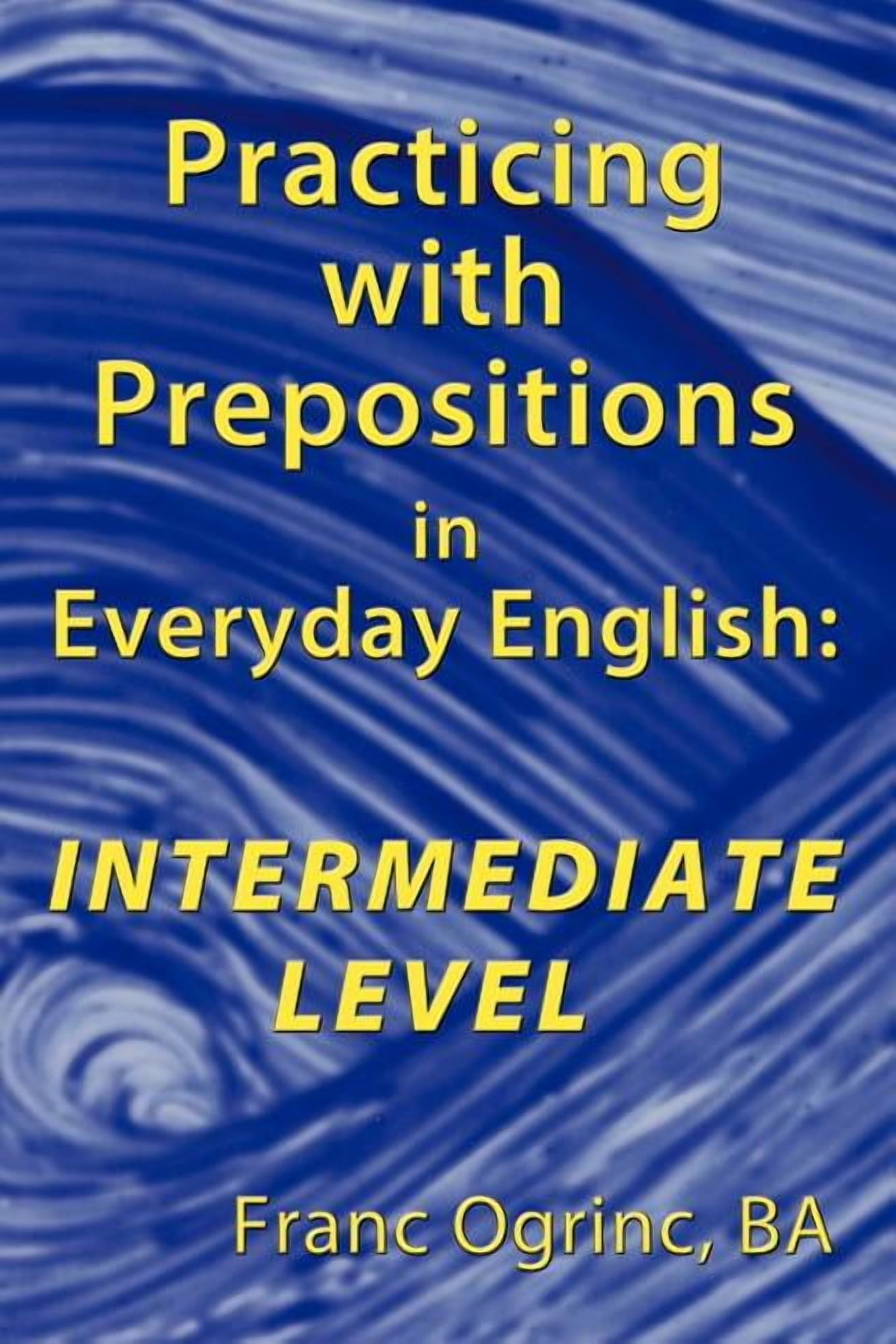 Practicing with Prepositions in Everyday English: Intermediate Level ...