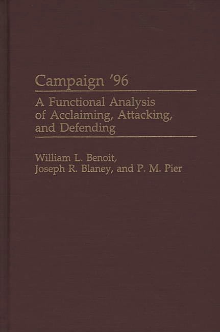 Praeger Political Communication Campaign '96: A Functional Analysis of ...