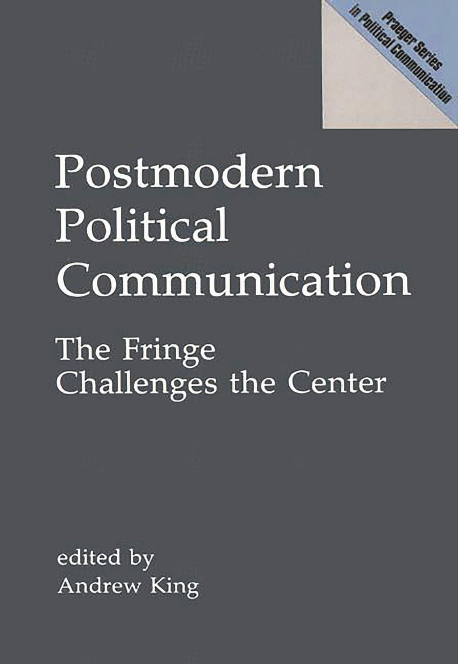 Praeger Political Communication Postmodern Political Communication: The ...