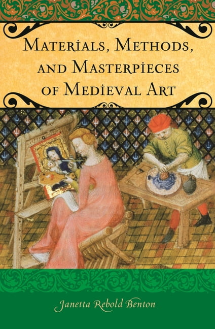 Praeger the Middle Ages Materials, Methods, and Masterpieces of ...
