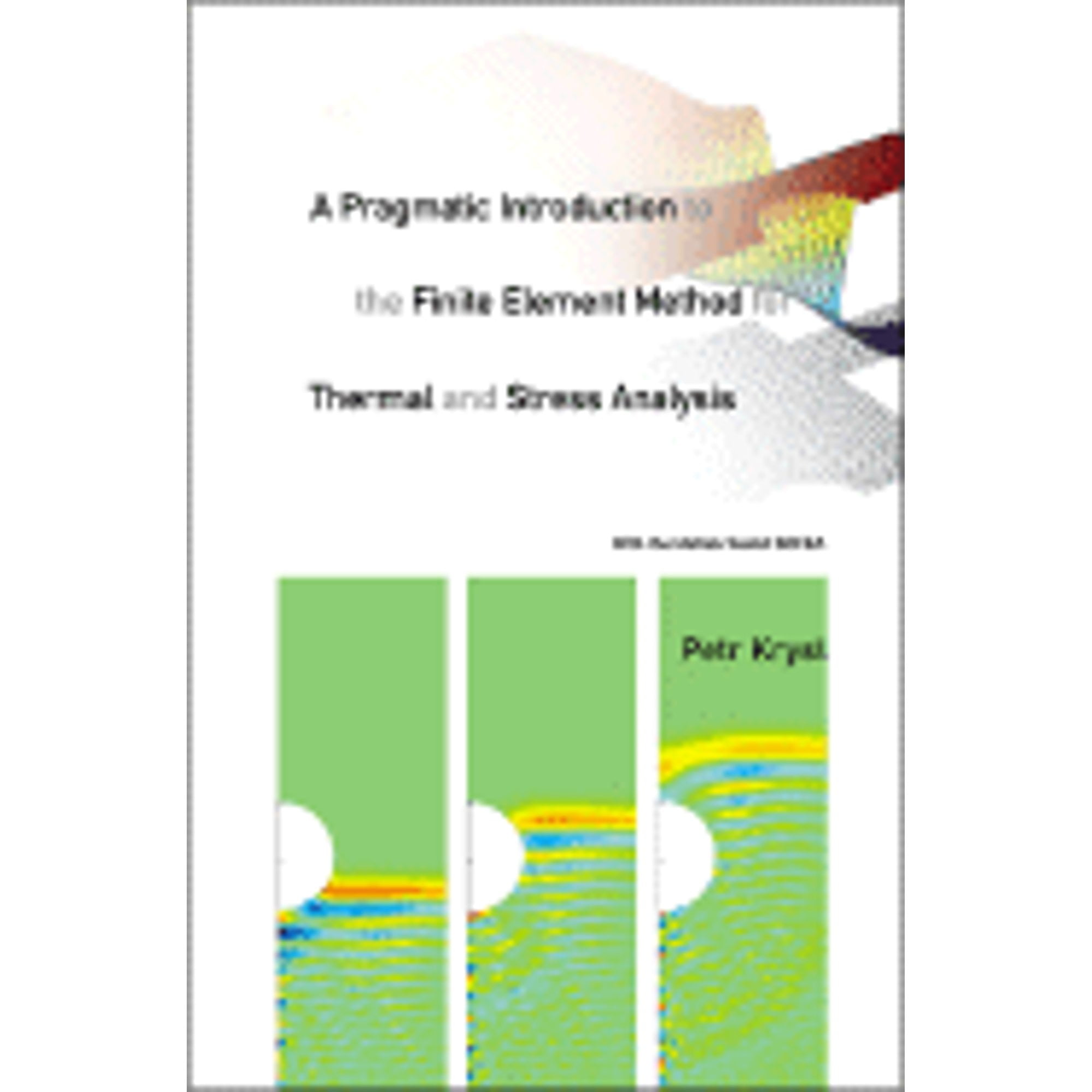 Pre-Owned Pragmatic Introduction to the Finite Element Method for Thermal and Stress Analysis, A ...