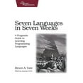Pragmatic Programmers: Seven Languages in Seven Weeks: A Pragmatic ...
