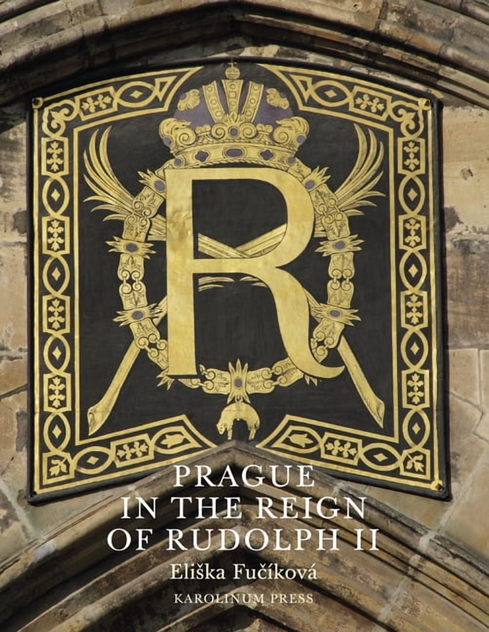 Prague: Prague in the Reign of Rudolph II : Mannerist Art and ...