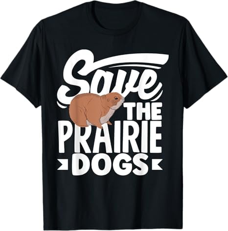 Prairie Dog Save The Prairie Dogs T-Shirt - Walmart.com