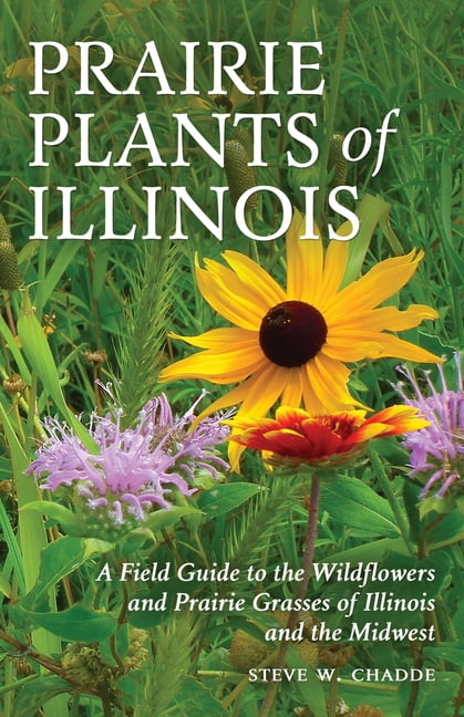 Prairie Plants of Illinois: A Field Guide to the Wildflowers and ...
