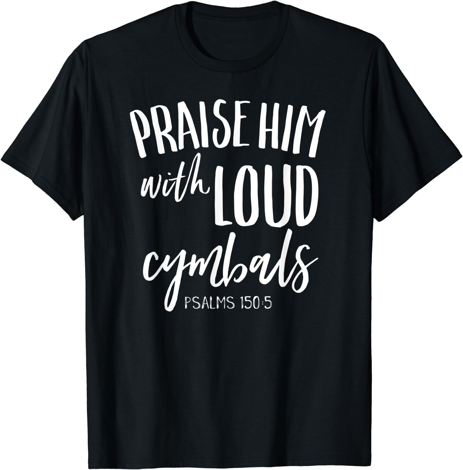 Praise Him With Loud Cymbals Shirt Christian Drummer Worship - Walmart.com
