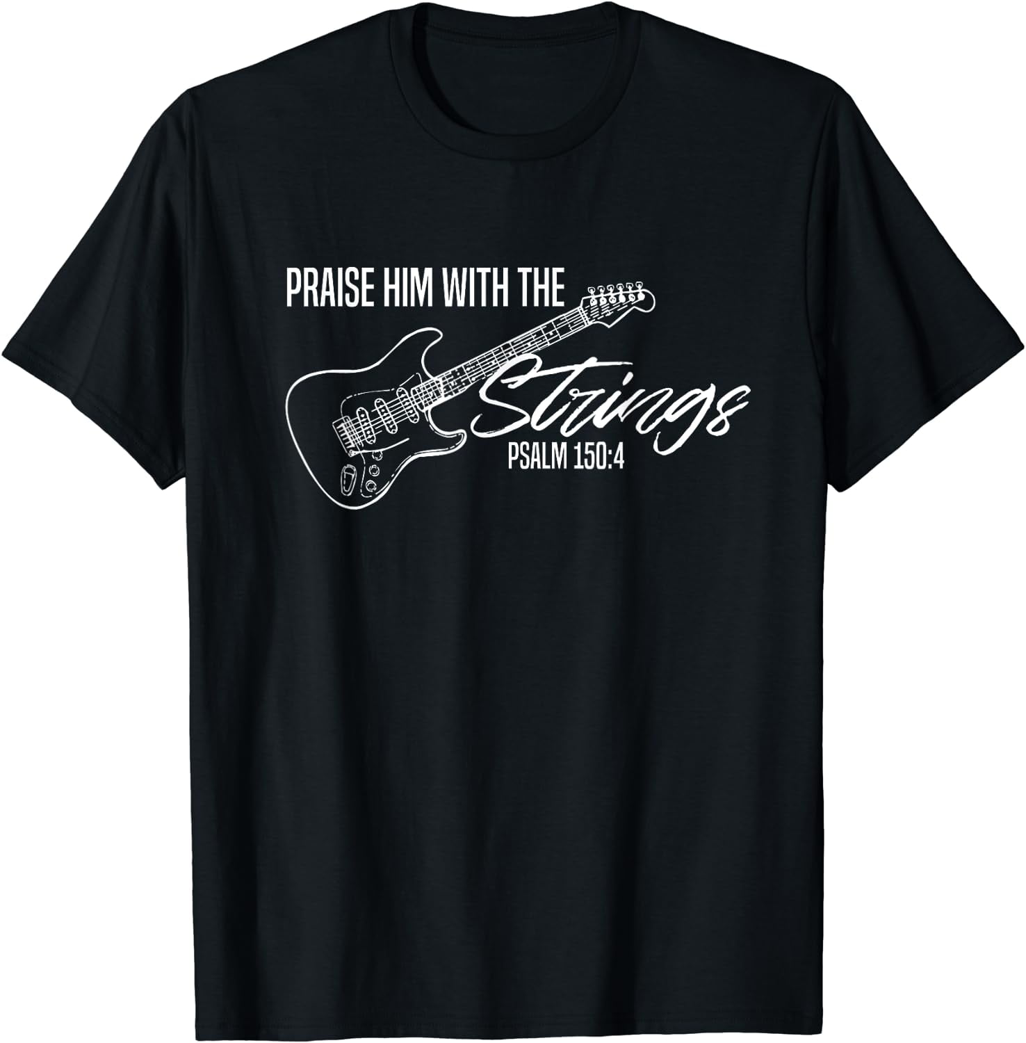 Praise Him With The Strings-Christian Guitar-God Worship T-Shirt Black ...