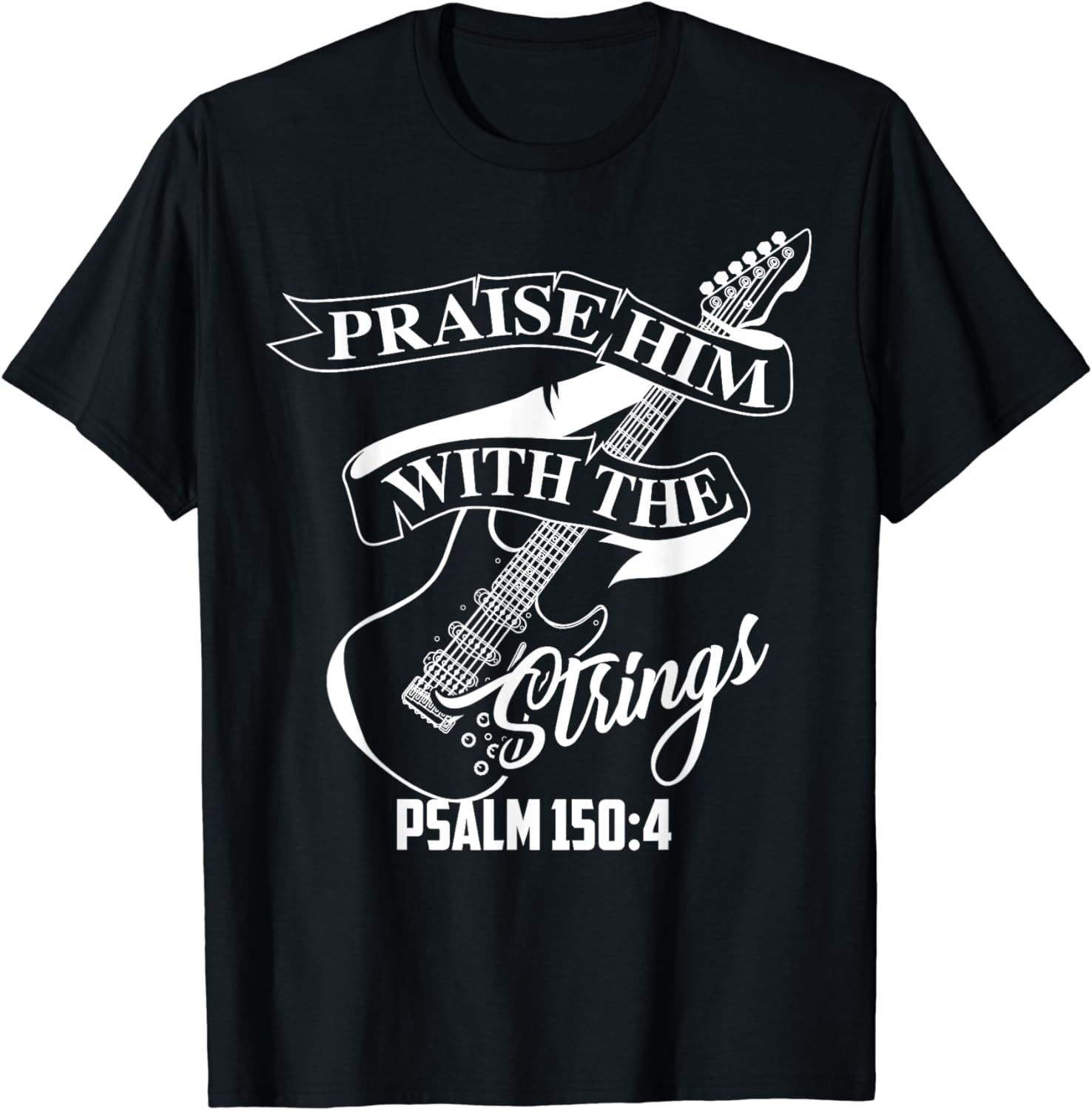 Praise Him With The Strings Psalm 150:4 Funny Guitarist Gift - Walmart.com